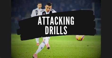 Soccer Attacking Drills Elevate Your Game With Top Offensive Strategies