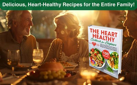 The Heart Healthy Cookbook For Beginners Easy Flavorful Recipes To