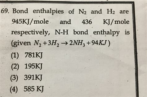 L69 Bond Enthalpies Of N2 And H2 Are 945kjmole And 436 Kjmole