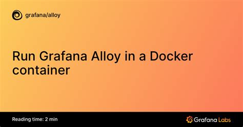 Run Grafana Alloy In A Docker Container Grafana Alloy Documentation