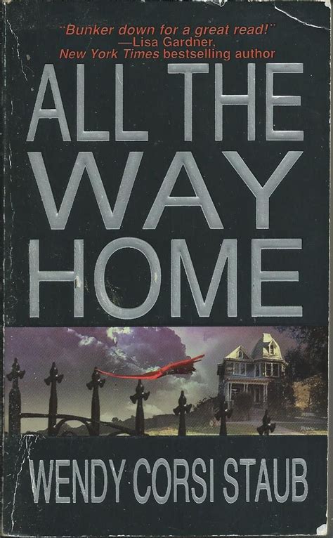 All The Way Home By Wendy Corsi Staub By Crafts Never Cease Writing A Book The Way Home Book