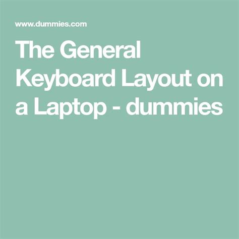 The General Keyboard Layout On A Laptop Dummies Keyboard Laptop