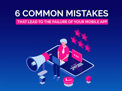 Common Mistakes That Lead To The Failure Of Your Mobile App TechSling Weblog