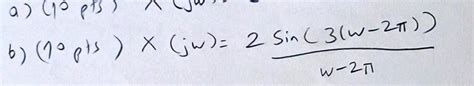 Solved B 10pts × Jω 2sin 3 ω 2π ω 2π