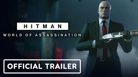 Hitman World Of Assassination Official Launch Trailer Youtube