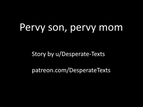 Pervy Son Pervy Mom Full Story R Sextstories