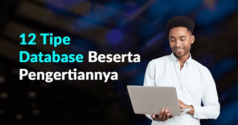 12 Tipe Database Beserta Pengertiannya Dicoding Blog
