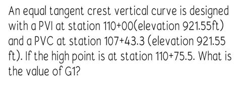 Solved An Equal Tangent Crest Vertical Curve Is Designed Chegg