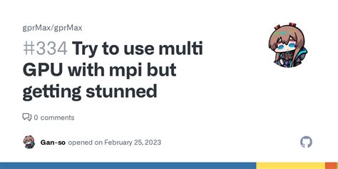 Try To Use Multi Gpu With Mpi But Getting Stunned · Issue 334 · Gprmax