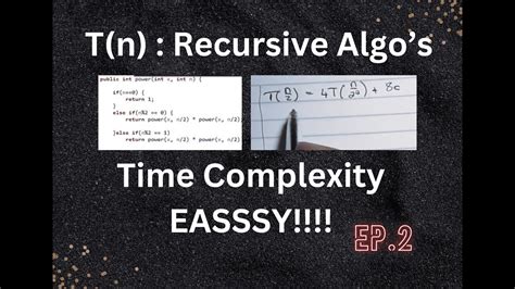 Time Complexity Made Easy Part 2 Of 2 Solving Tn Equations For Recursive Algorithms