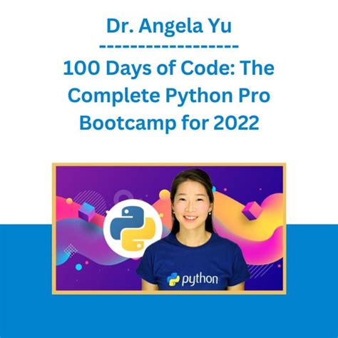 Dr Angela Yu 100 Days Of Code The Complete Python Pro Bootcamp For 2022