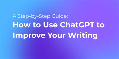 How To Use Chatgpt To Improve Your Writing 6 Steps