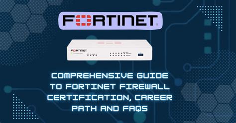 Comprehensive Guide To Fortinet Firewall Certification Career Path And Faqs By Eduvatech