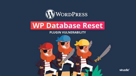 Weekly Update Wp Database Reset Plugin Vulnerability Management And Bug Fix Pack Virusdieblog