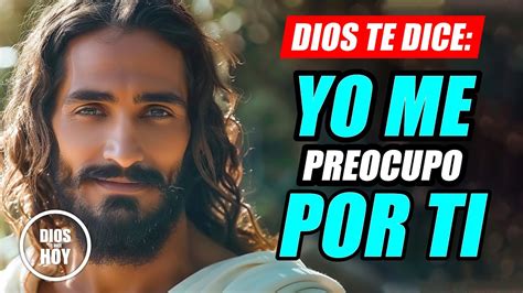 Dios Te Dice Hoy 😇 “yo Me Preocupo Por Ti Mi Amado Hijo” Youtube