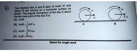 SOLVED Two Identical Discs A And B Each Of Mass M And Radius R Are Moving On A Horizontal