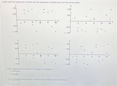 Solved Find 10 Partial Sums Of The Series Round Your