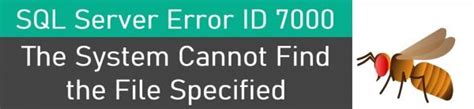 Sql Server Event Id 7000 The System Cannot Find The File Specified Sql Authority With