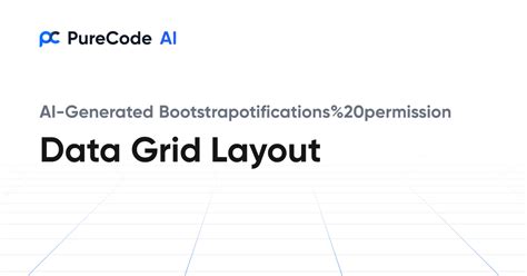 Build Great Bootstrapotifications Permission Data Grid Layout Components Faster Using Ai Tools