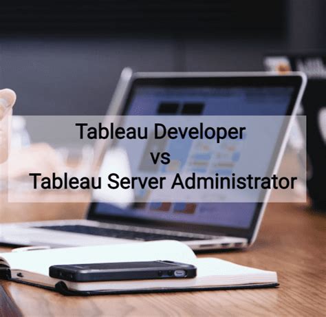 Tableau Developer Vs Server Admin Key Role Differences