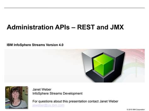 Administration Apis Rest And Jmx For Ibm Infosphere Streams V40 Ppt