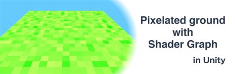 pixelated ground in unity shader graph patryk galach