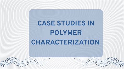 Polymer Material Characterization