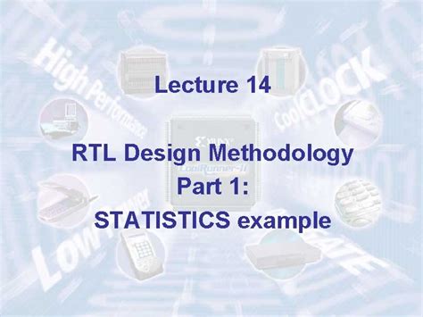 Lecture 14 Rtl Design Methodology Part 1 Statistics