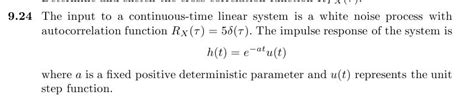 Solved The Input To A Continuous Time Linear System Is Chegg