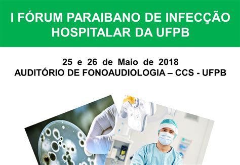 Controle De Infecção Hospitalar é Tema De Fórum Na Ufpb Universidade