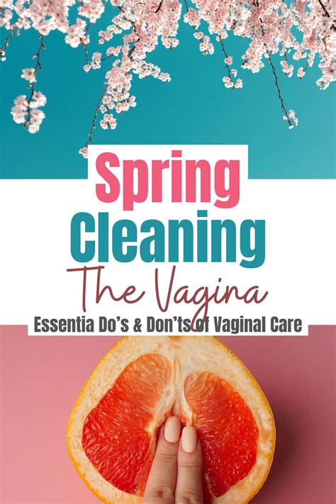 Spring Cleaning Your Vagina The Dos And Donts Of Vaginal Self Care According To Experts