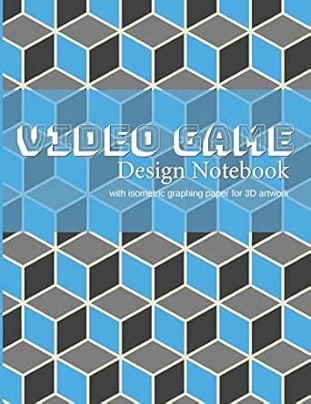 Amazon Video Game Design Notebook A Write In Planner For Your Next Console Or Computer