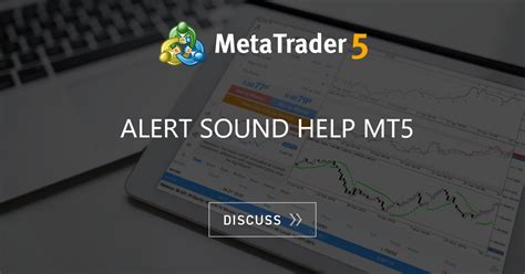 Alert Sound Help Mt5 Mt5 General Mql5 Programming Forum