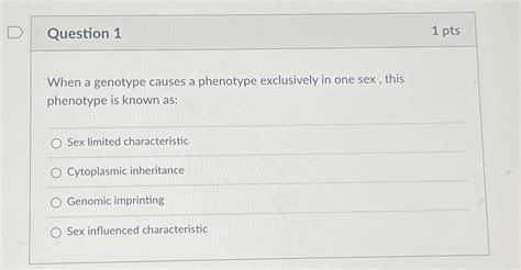 Solved Question 11 ﻿ptswhen A Genotype Causes A Phenotype