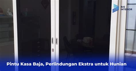 Pintu Kasa Baja Perlindungan Ekstra Untuk Hunian