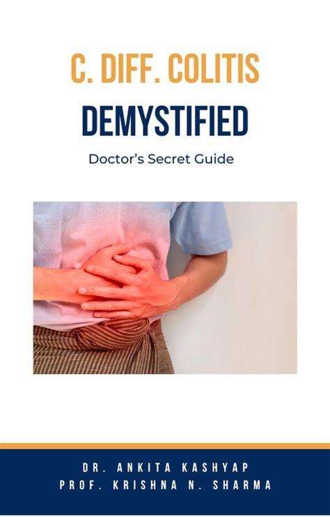 C Diff Colitis Demystified Doctors Secret Guide Ebook Dr Ankita Kashyap Bol