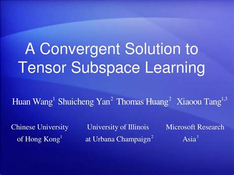 Ppt A Convergent Solution To Tensor Subspace Learning Powerpoint