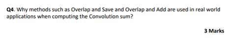 Solved Q Why Methods Such As Overlap And Save And Overlap Chegg