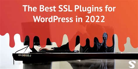 The Best Ssl Plugins For Wordpress In 2022 Make Clients Feel Secure On Your Website