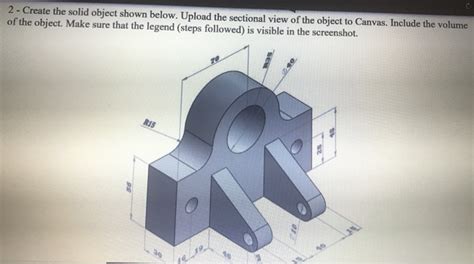 2 Create The Solid Object Shown Below Upload The