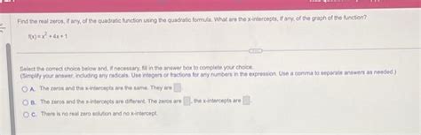 Solved Find The Real Zeros If Any Of The Quadratic Chegg Com