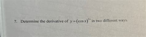 Solved Determine The Derivative Of Ycosx2x ﻿in Two