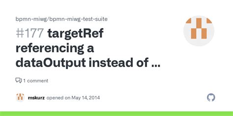 Targetref Referencing A Dataoutput Instead Of A Datainput · Issue 177 · Bpmn Miwgbpmn Miwg