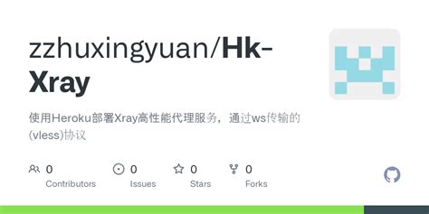 GitHub zzhuxingyuan Hk Xray 使用Heroku部署Xray高性能代理服务通过ws传输的 vless 协议