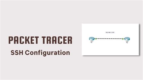 Cisco Packet Tracer Lab 09 Secure Shell Ssh Configuration Youtube