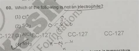 Which Of The Following Is Not An Electrophile 1 Mathrm { Cl } { }