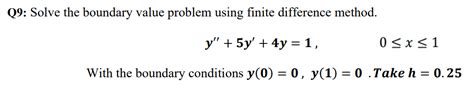 Solved Q9 Solve The Boundary Value Problem Using Finite Chegg Com