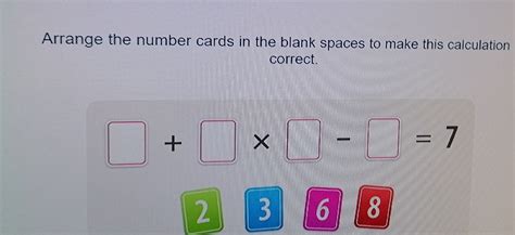 Solved Arrange The Number Cards In The Blank Spaces To Make This