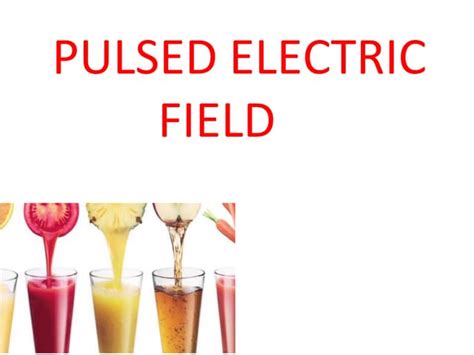 Pulsed Electric Field Ppt Pptx