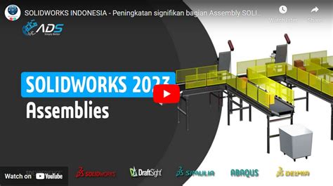 Banyak Fitur Baru Pada Assembly SOLIDWORKS 2023 Proses Design Jadi Lebih Cepat Reseller